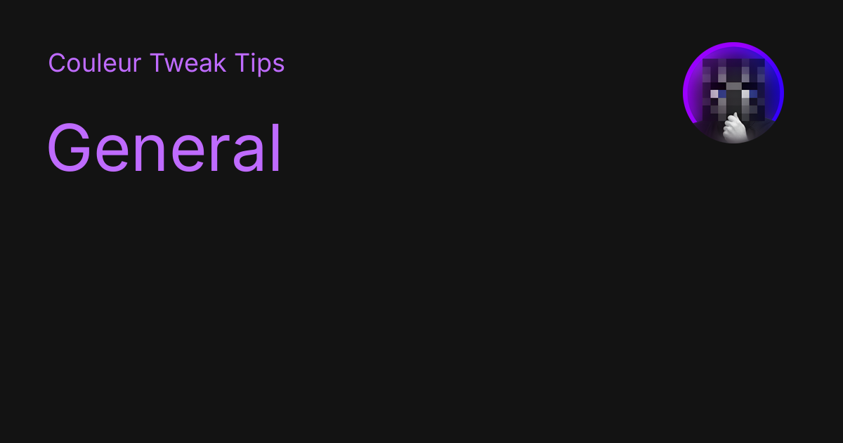General - Couleur Tweak Tips